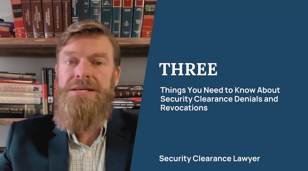 Three Things You Need To Know About Security Clearance Denials And